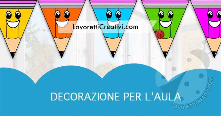 Decorazione per l'aula - Lavoretti Creativi