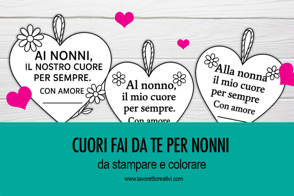 Cuori fai da te per nonni da stampare e colorare - Lavoretti Creativi